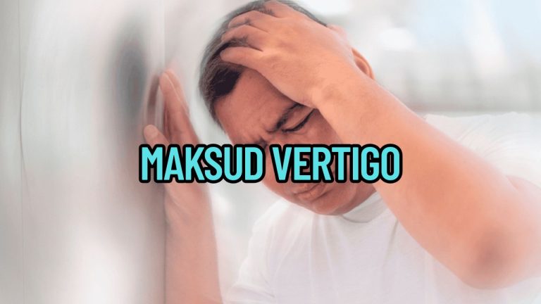 Maksud Vertigo : Simptom, Punca dan Rawatan